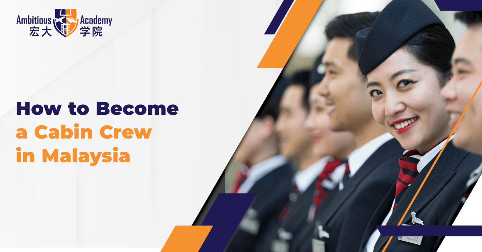 How To Become A Cabin Crew In Malaysia - Ambitious Academy